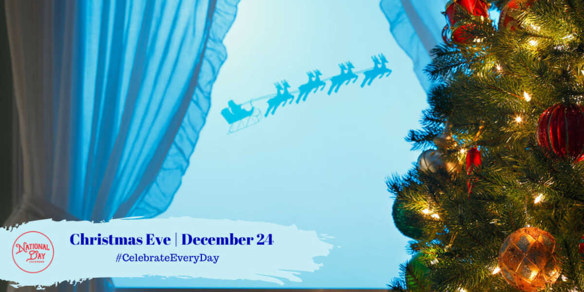 DECEMBER 24 2022 CHRISTMAS EVE NATIONAL EGGNOG DAY National Day