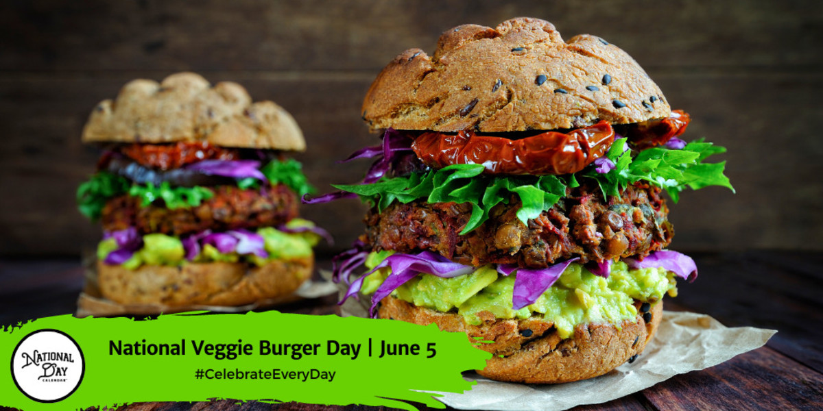 JUNE 5, 2023 | NATIONAL START OVER DAY | NATIONAL VEGGIE BURGER DAY ...