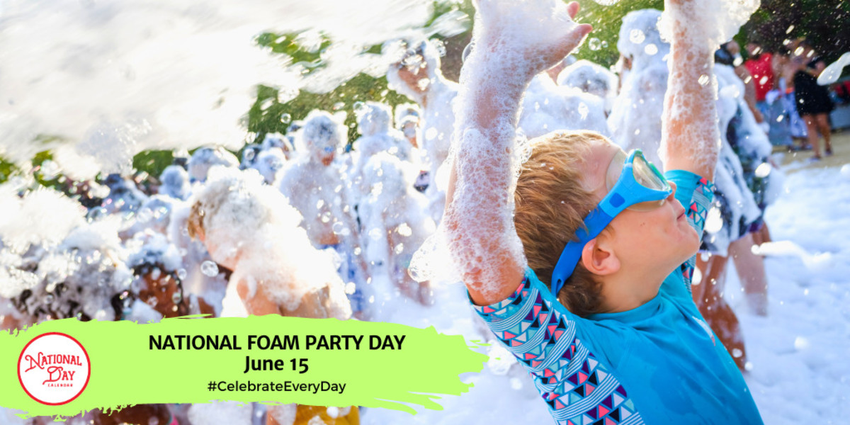 JUNE 15, 2023 | NATIONAL FOAM PARTY DAY | NATIONAL SMILE POWER DAY ... JUNE 15, 2023 | NATIONAL FOAM PARTY DAY | NATIONAL SMILE POWER DAY ...